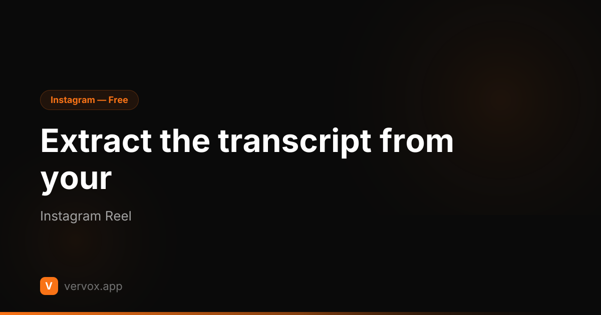Free Instagram Reels Transcript Generator — Vervox